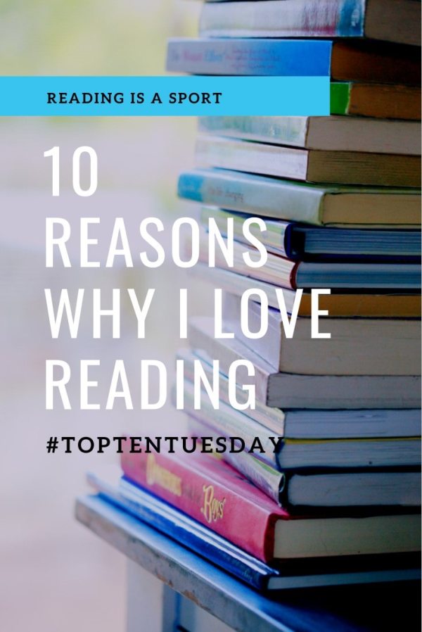 10 Reasons Why I Love Reading Toptentuesday Reading Ladies