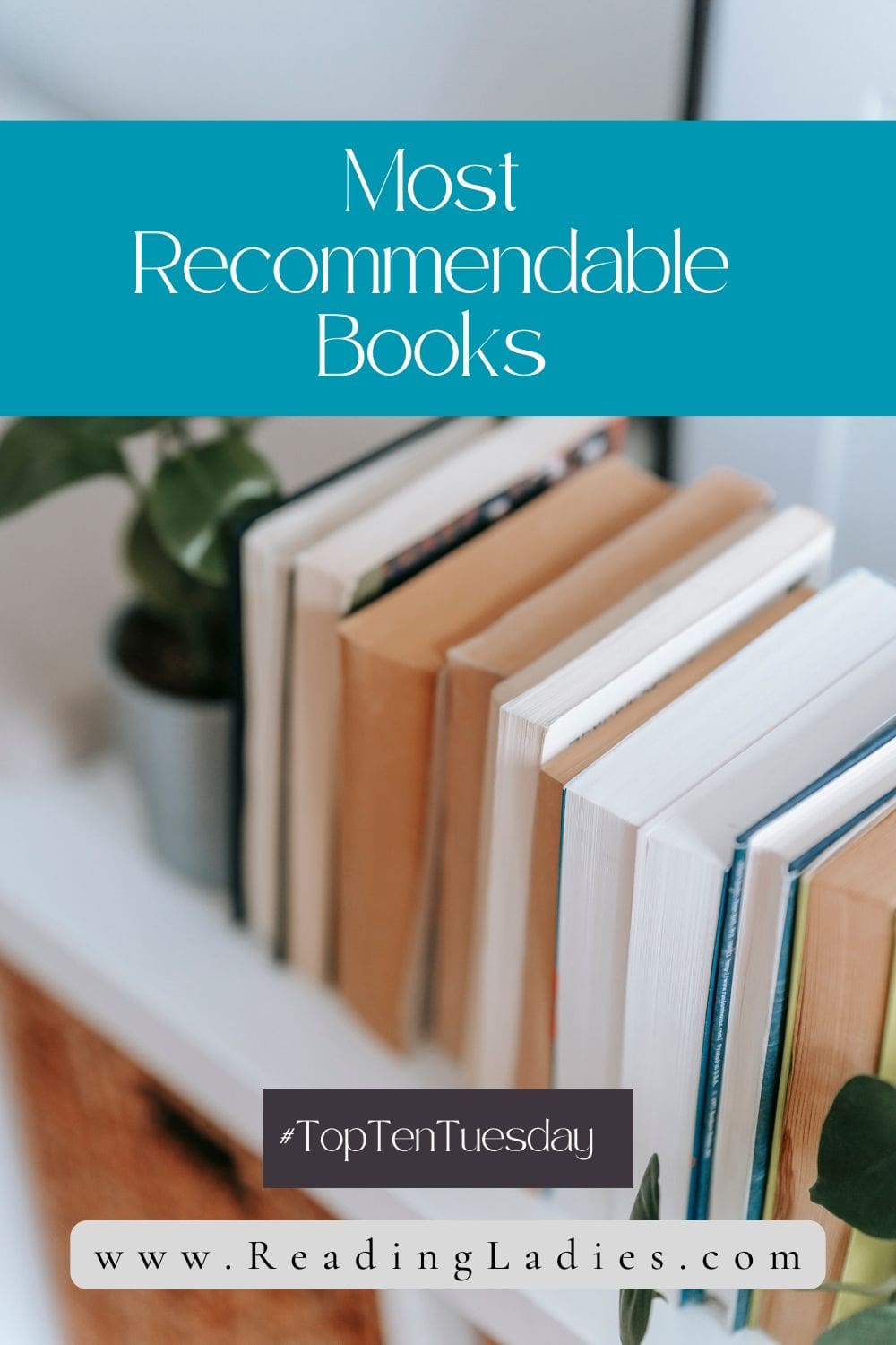 Most Recommended Books #TopTenTuesday - Reading Ladies